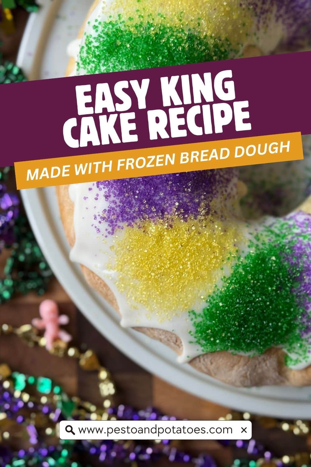 Easy King Cake Recipe • Pesto & Potatoes